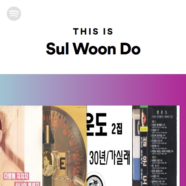 This Is Sul Woon Do - playlist by Spotify | Spotify