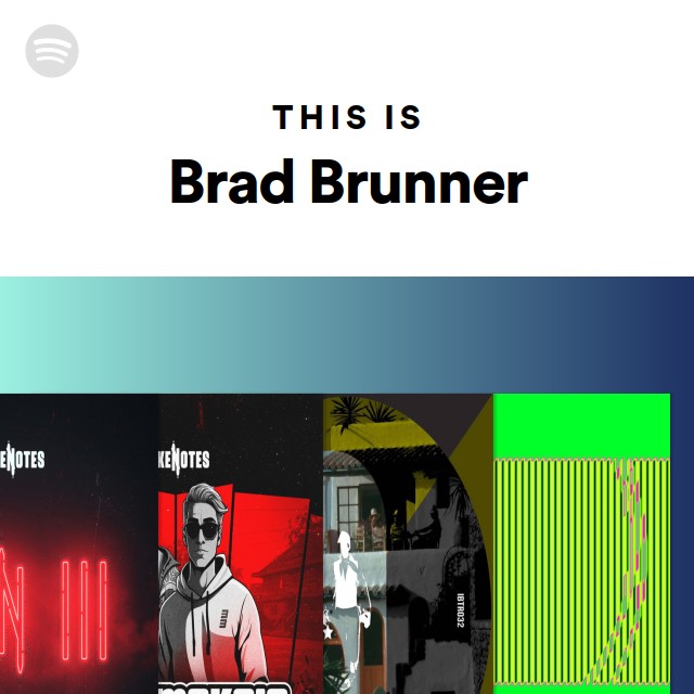 This Is Brad Brunner | Spotify Playlist