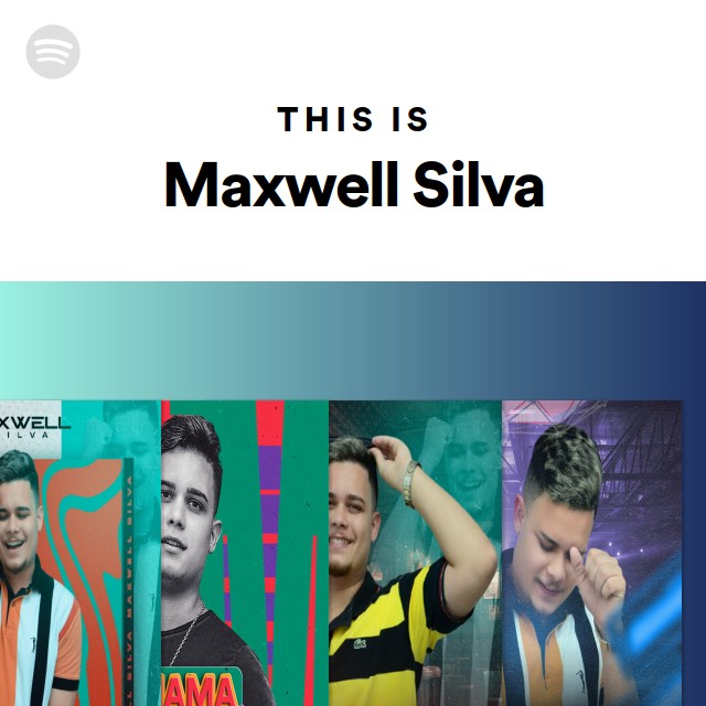 This Is Maxwell Silva | Spotify Playlist