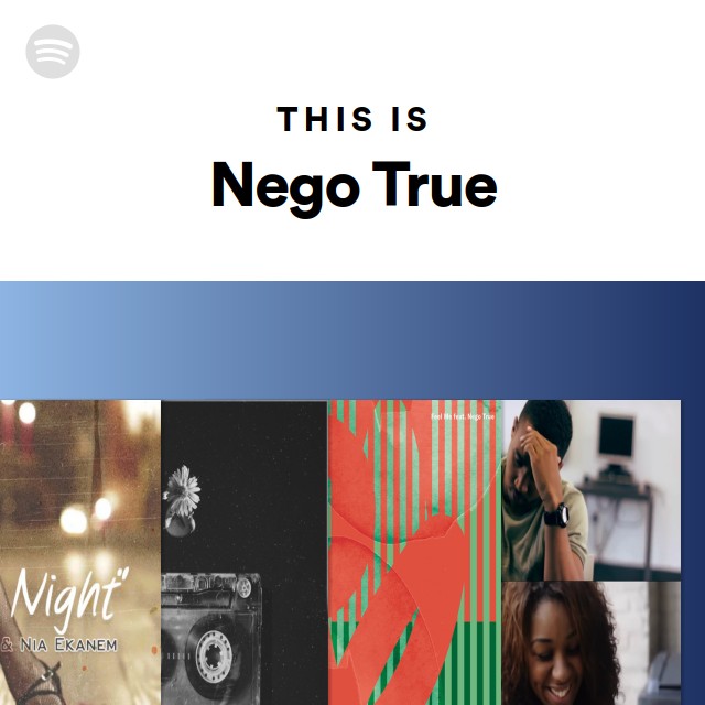 This Is Nego True | Spotify Playlist