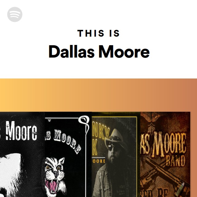 This Is Dallas Moore - playlist by Spotify | Spotify