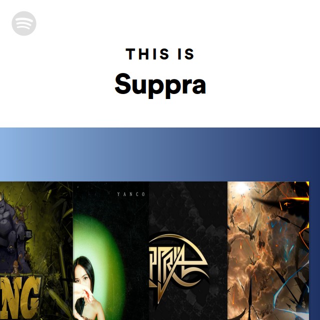 This Is Suppra - playlist by Spotify | Spotify