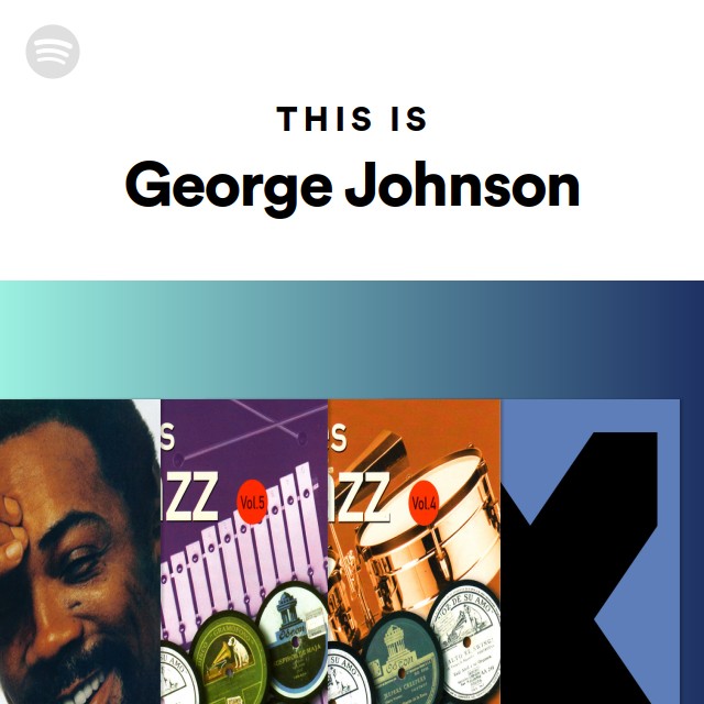 This Is George Johnson - playlist by Spotify | Spotify