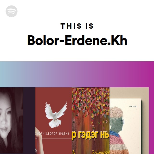 This Is Bolor-Erdene.Kh | Spotify Playlist
