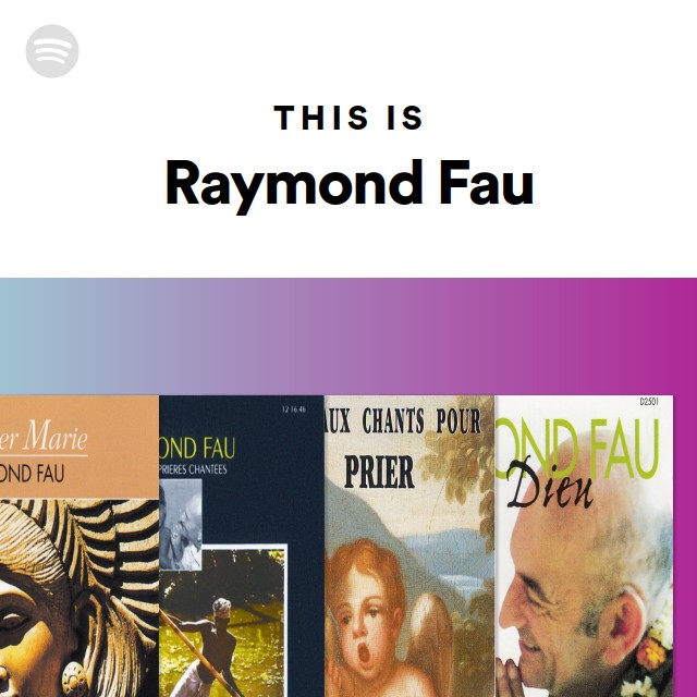 This Is Raymond Fau - playlist by Spotify | Spotify