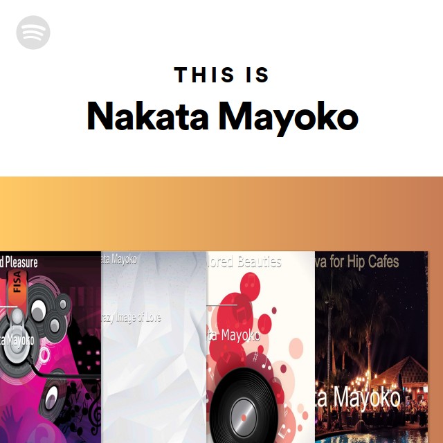 This Is Nakata Mayoko - playlist by Spotify | Spotify
