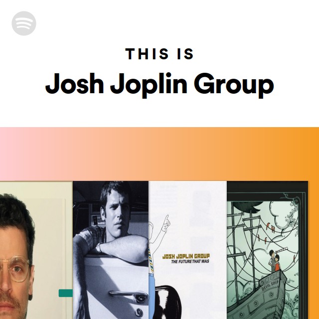 This Is Josh Joplin Group | Spotify Playlist