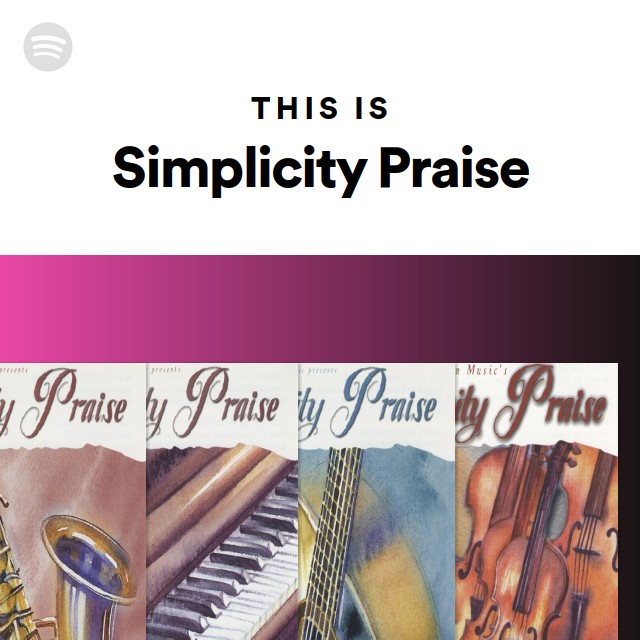 This Is Simplicity Praise - playlist by Spotify | Spotify
