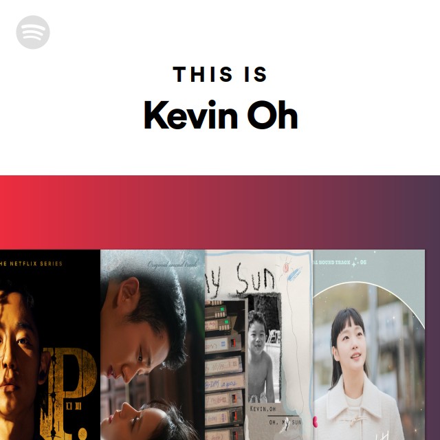 This Is Kevin Oh - playlist by Spotify | Spotify