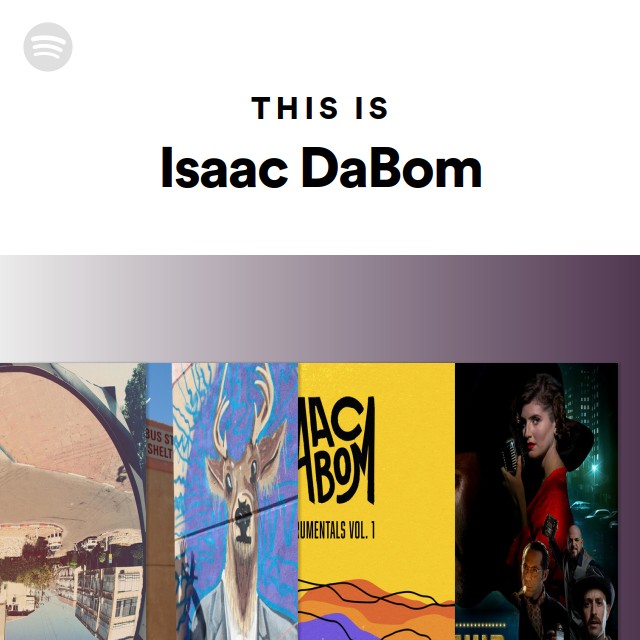 This Is Isaac DaBom - playlist by Spotify | Spotify