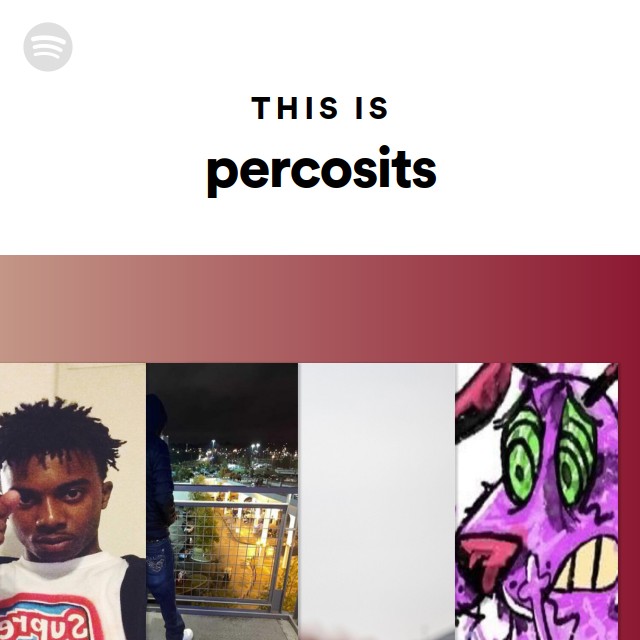 This Is percosits - playlist by Spotify | Spotify