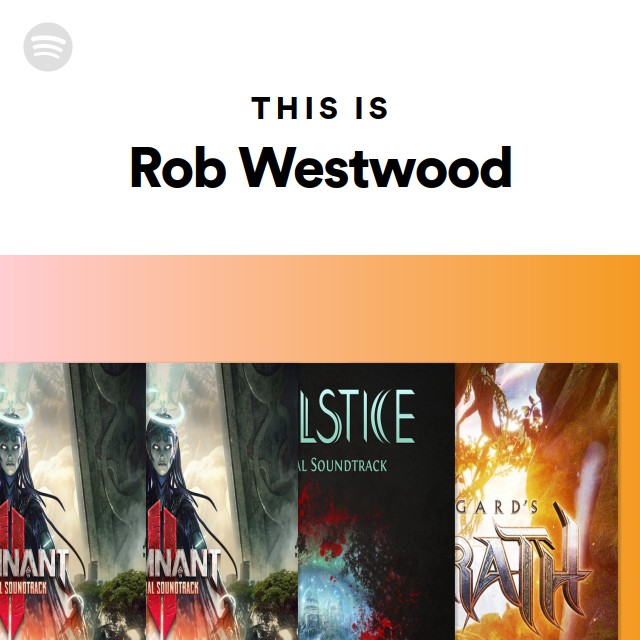 This Is Rob Westwood - playlist by Spotify | Spotify