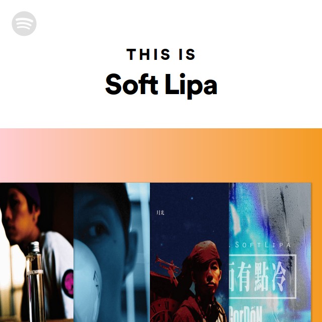 This Is Soft Lipa - playlist by Spotify | Spotify