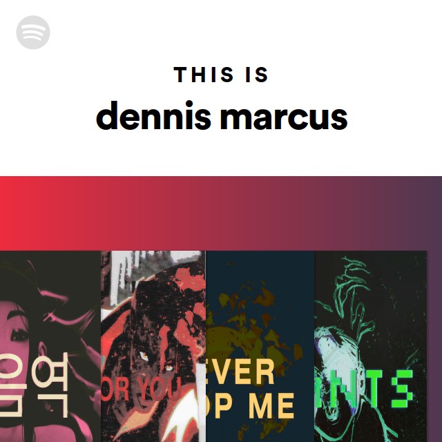 This Is dennis marcus - playlist by Spotify | Spotify