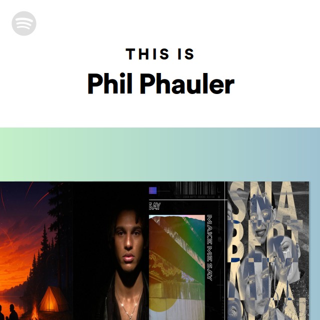 This Is Phil Phauler - playlist by Spotify | Spotify