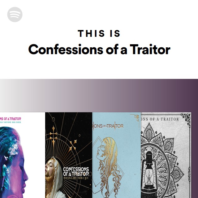 This Is Confessions of a Traitor | Spotify Playlist