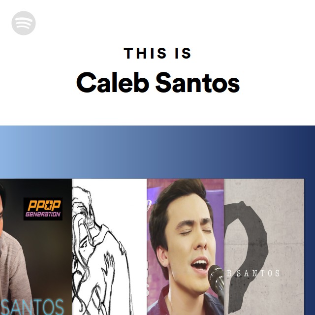 This Is Caleb Santos | Spotify Playlist