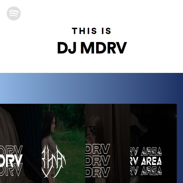 This Is DJ MDRV - playlist by Spotify | Spotify