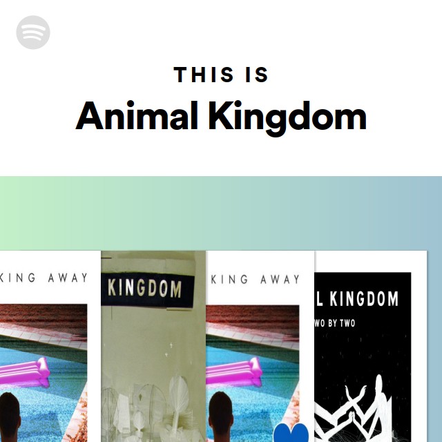 This Is Animal Kingdom | Spotify Playlist