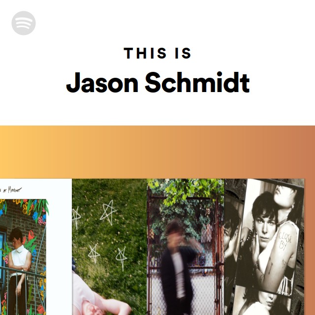 This Is Jason Schmidt | Spotify Playlist