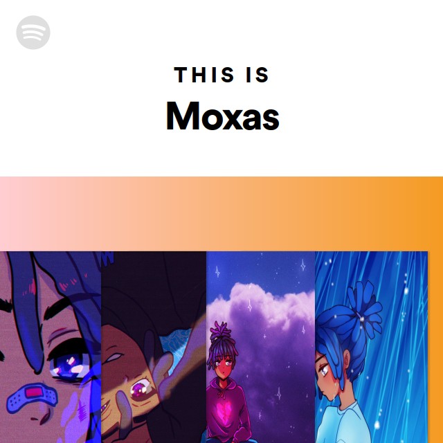 This Is Moxas - playlist by Spotify | Spotify