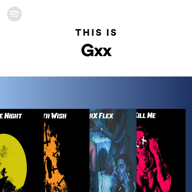 This Is Gxx - playlist by Spotify | Spotify