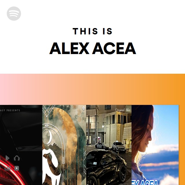 This Is ALEX ACEA - playlist by Spotify | Spotify