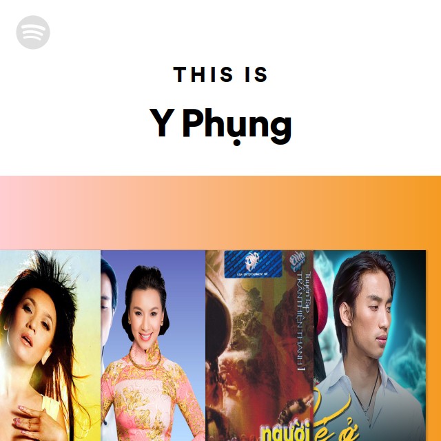 This Is Y Phụng - playlist by Spotify | Spotify