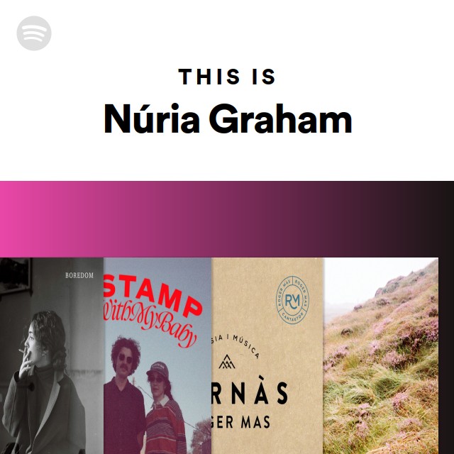 This Is Núria Graham - playlist by Spotify | Spotify