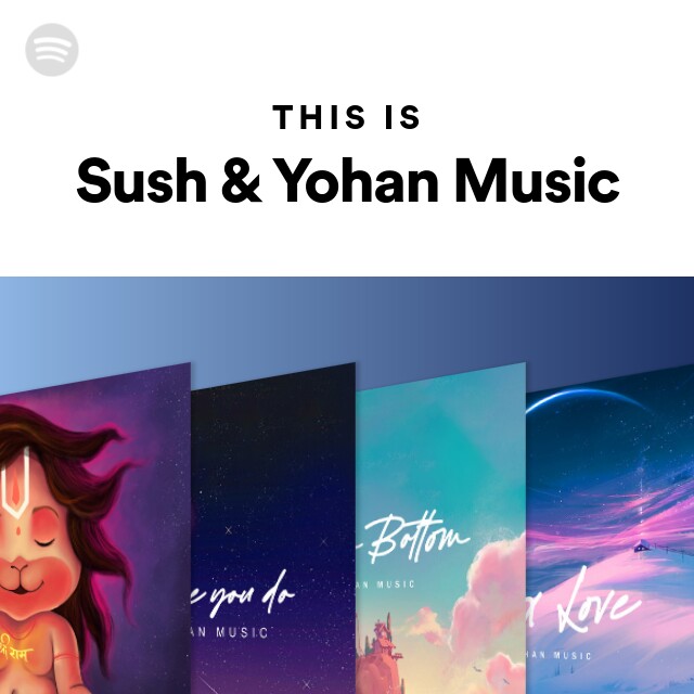 This Is Sush & Yohan Music - playlist by Spotify | Spotify