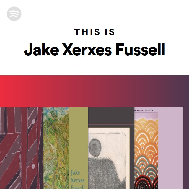 This Is Jake Xerxes Fussell - playlist by Spotify | Spotify