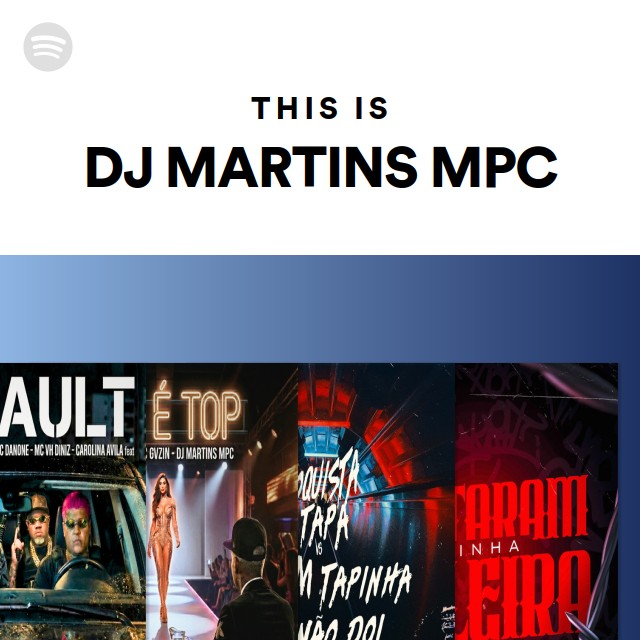 This Is DJ MARTINS MPC | Spotify Playlist