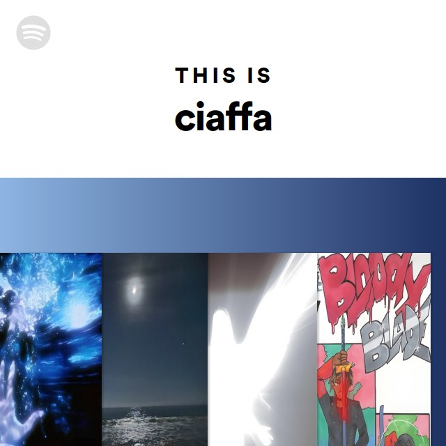 This Is ciaffa - playlist by Spotify | Spotify