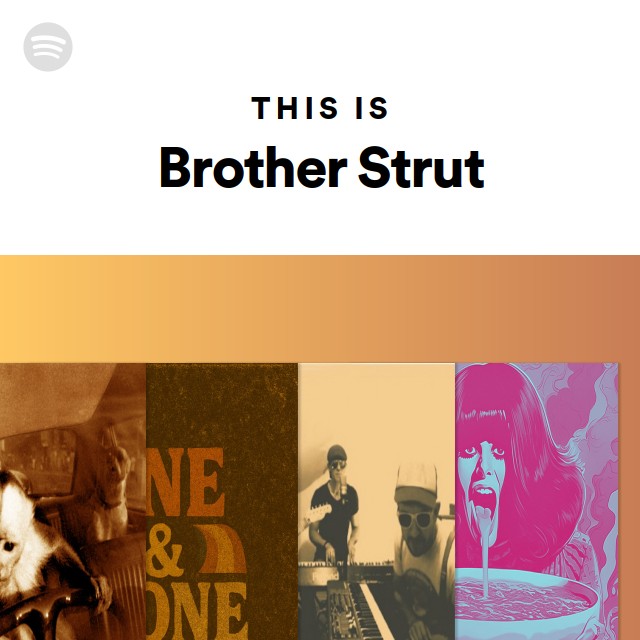 This Is Brother Strut - playlist by Spotify | Spotify