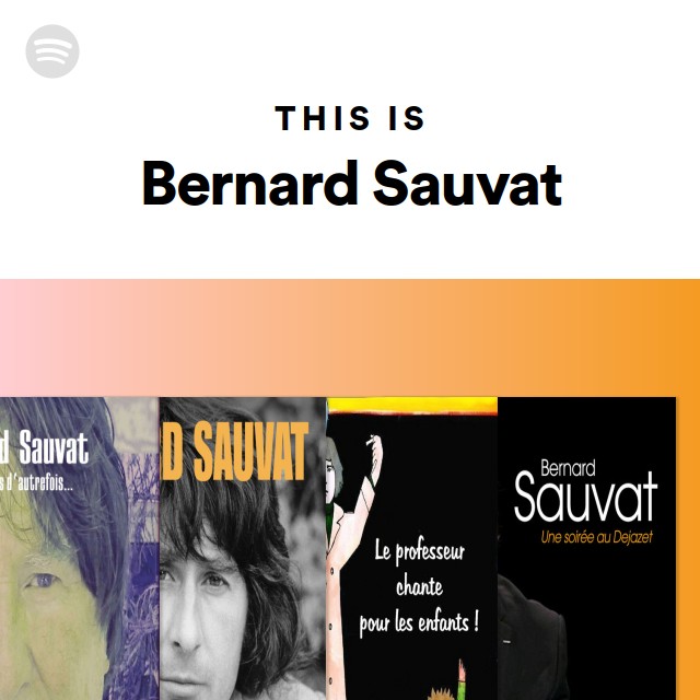 This Is Bernard Sauvat - playlist by Spotify | Spotify