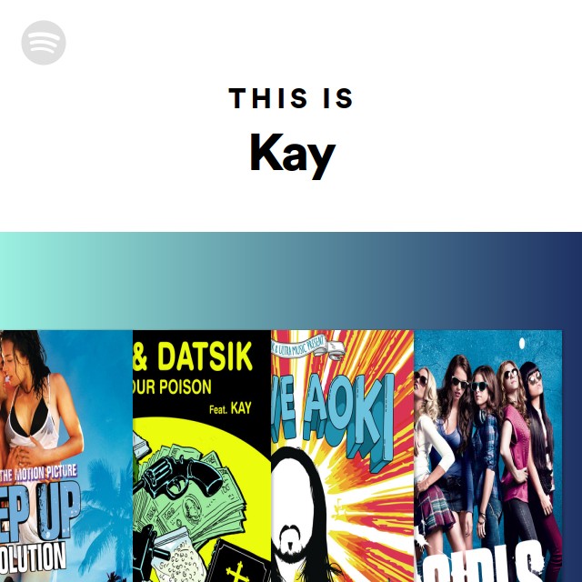 This Is Kay - playlist by Spotify | Spotify