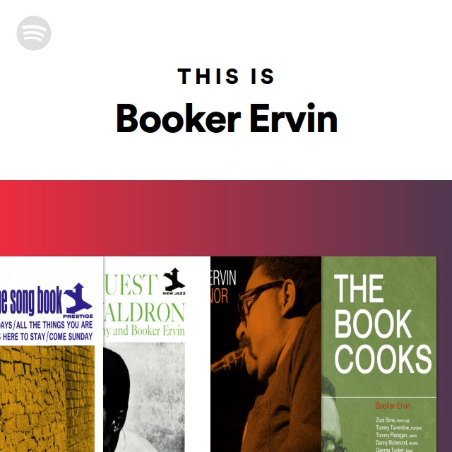 This Is Booker Ervin - playlist by Spotify | Spotify