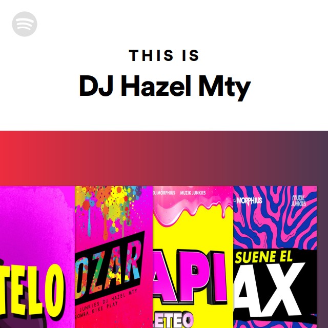 This Is DJ Hazel Mty - playlist by Spotify | Spotify