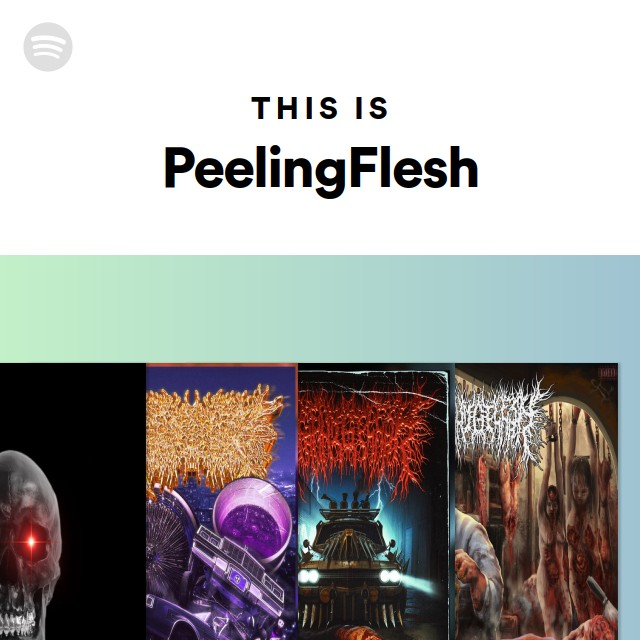 This Is PeelingFlesh - playlist by Spotify | Spotify
