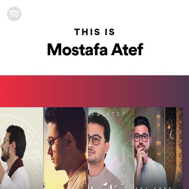 This Is Mostafa Atef - playlist by Spotify | Spotify