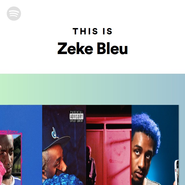 This Is Zeke Bleu | Spotify Playlist