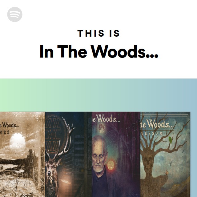 This Is In The Woods... - playlist by Spotify | Spotify