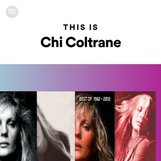This Is Chi Coltrane - playlist by Spotify | Spotify