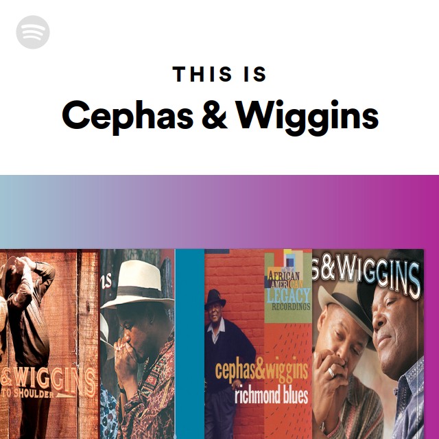 This Is Cephas & Wiggins - playlist by Spotify | Spotify