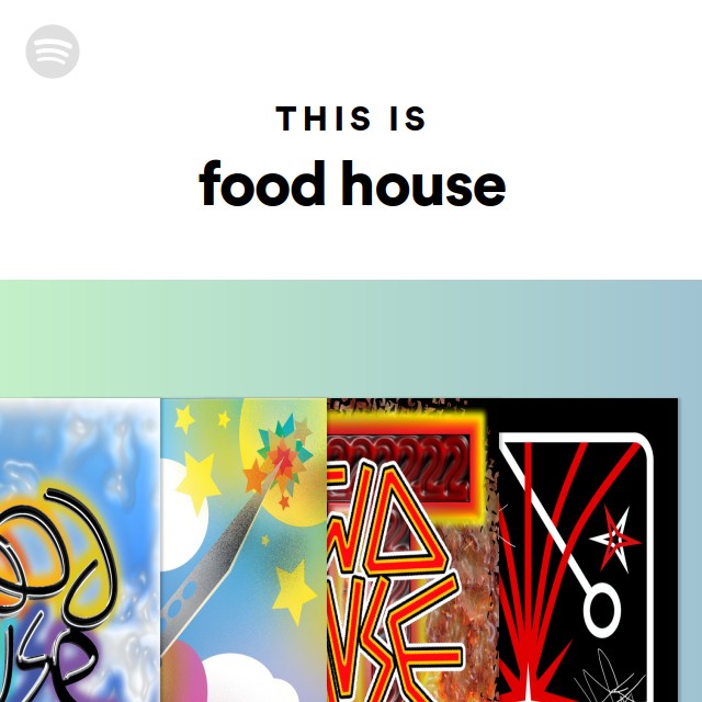 This Is food house | Spotify Playlist