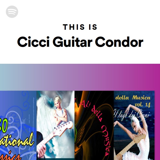 This Is Cicci Guitar Condor - playlist by Spotify | Spotify
