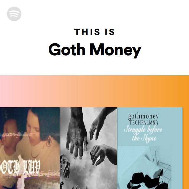 This Is Goth Money | Spotify Playlist