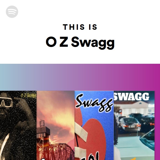 This Is O Z Swagg | Spotify Playlist