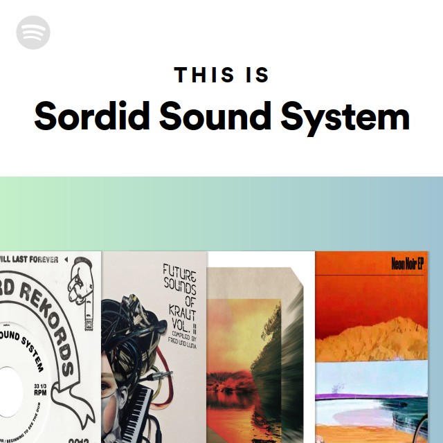 This Is Sordid Sound System - playlist by Spotify | Spotify