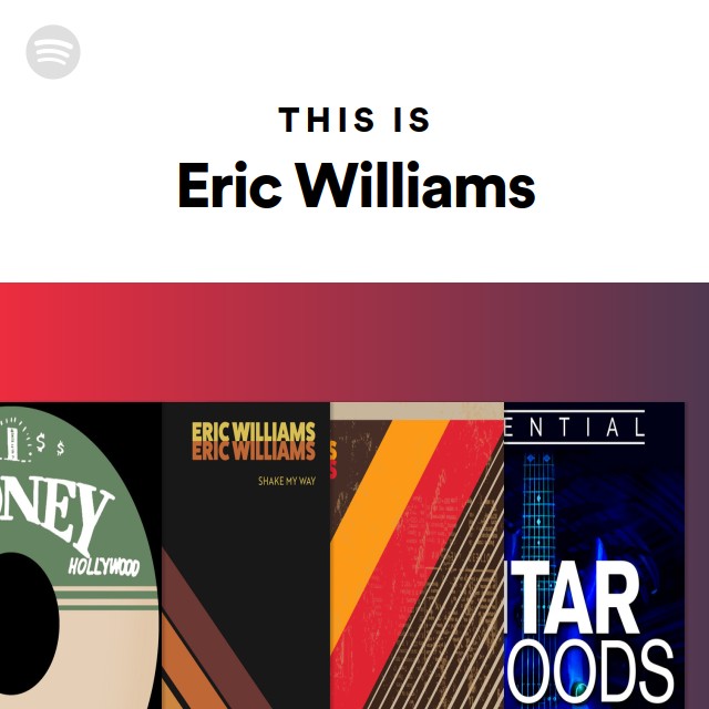 This Is Eric Williams | Spotify Playlist